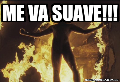 Meme Personalizado - ME VA SUAVE!!! - 33130650