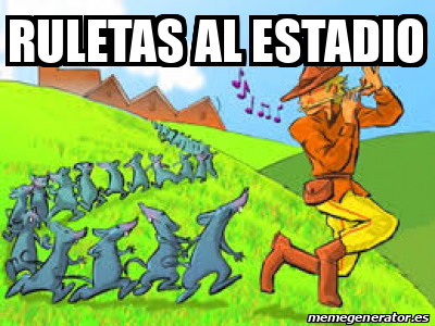Meme Personalizado - Ruletas al estadio - 33130824