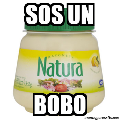 Meme Personalizado - Sos Un bobo - 33131941