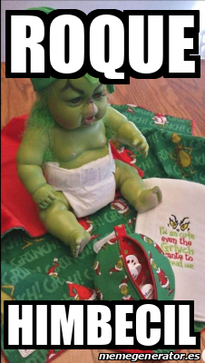 Meme Personalizado - roque himbecil - 33131978