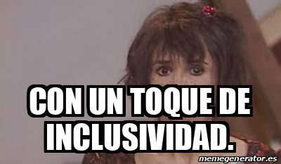 Meme Personalizado - Con un toque de inclusividad. - 33133005