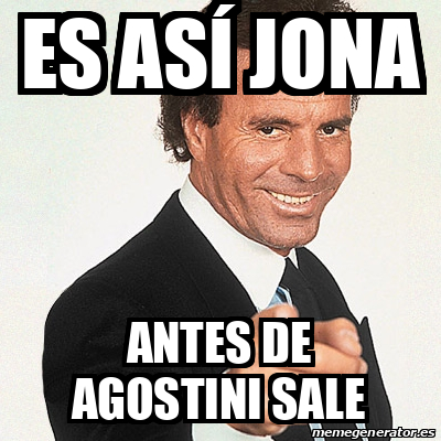 Meme Julio Iglesias - Es así jona Antes de Agostini sale - 33133685