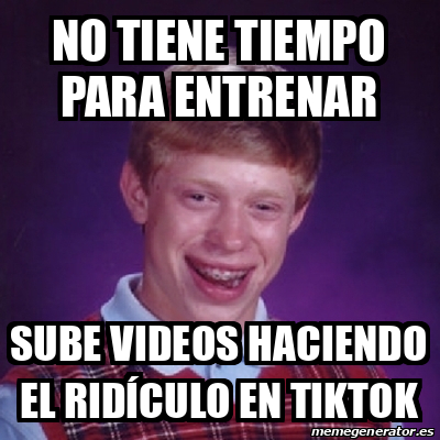 Meme Bad Luck Brian - No tiene tiempo para entrenar Sube videos ...