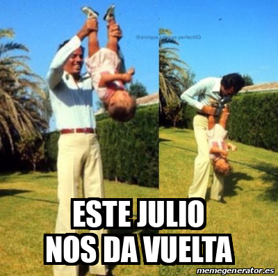 Meme Personalizado - este julio nos da vuelta - 33134222