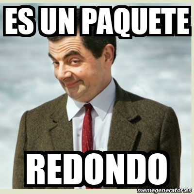 Meme Mr Bean - Es un paquete Redondo - 33135341