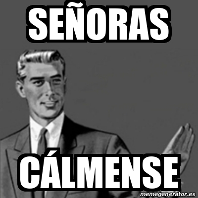 Meme Correction Guy - Señoras Cálmense - 33135524