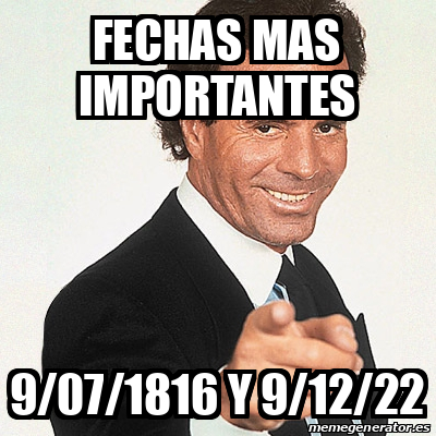 Meme Julio Iglesias - fechas mas importantes 9/07/1816 y 9/12/22 - 33135536