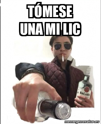 Meme Personalizado - Tómese una mi lic - 33136293