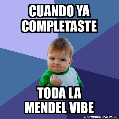 Meme Bebe Exitoso - Cuando ya completaste toda la mendel vibe - 33137260