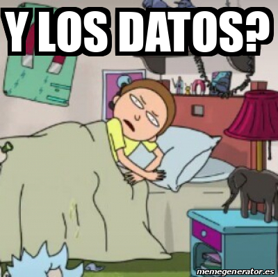 Meme Personalizado - Y los datos? - 33137384