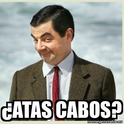 Meme Mr Bean - ¿ATAS CABOS? - 33138068