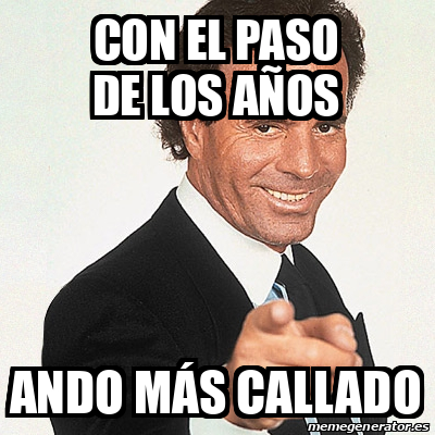 Meme Julio Iglesias - Con el paso de los años Ando más callado - 33138573