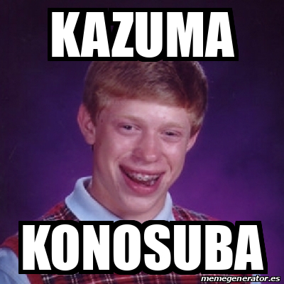 Meme Bad Luck Brian - Kazuma Konosuba - 33139332