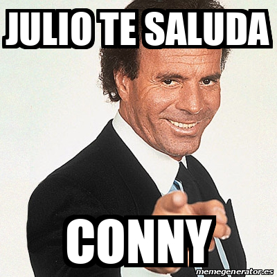Meme Julio Iglesias - Julio te saluda conny - 33140249