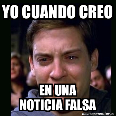 Meme crying peter parker - YO cuando creo en una noticia falsa - 33140722