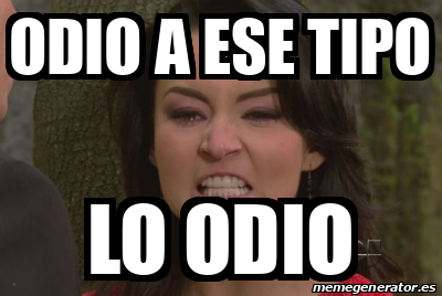 Meme Personalizado - Odio a ese tipo lo odio - 33140764