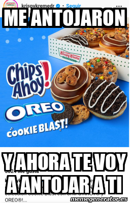 Meme Personalizado - Me antojaron Y ahora te voy a Antojar a ti - 33140807