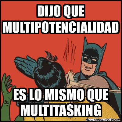Meme Batman slaps Robin - dijo que multipotencialidad es lo mismo que ...
