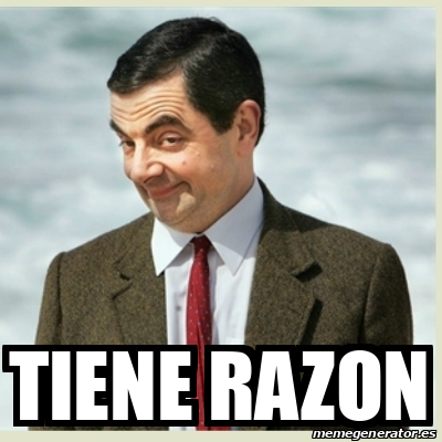Meme Mr Bean - tiene razon - 33141000