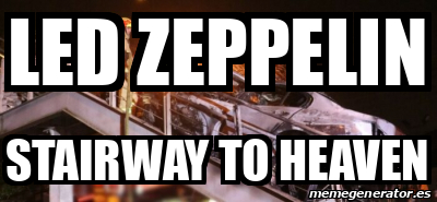 Meme Personalizado - led zeppelin stairway to heaven - 33142794