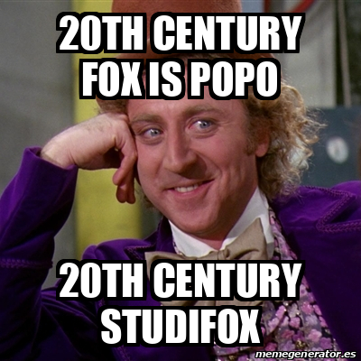 Meme Willy Wonka - 20th century fox is popo 20th century studifox ...