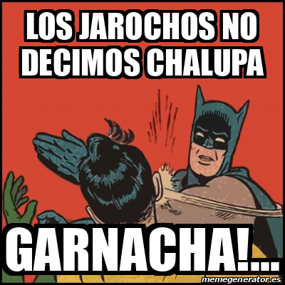 Meme Batman slaps Robin - Los jarochos no decimos chalupa Garnacha ...