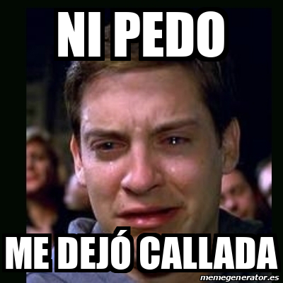 Meme crying peter parker - Ni pedo Me dejó callada - 33144764