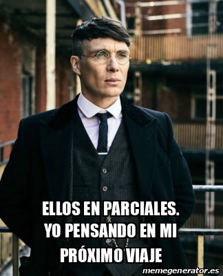 Meme Personalizado - Ellos en parciales. Yo pensando en mi próximo ...
