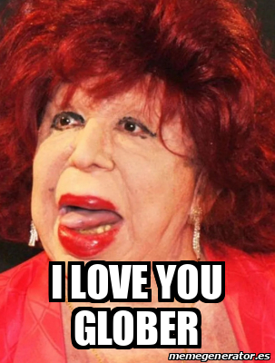 Meme Personalizado - I LOVE you Glober - 33146208