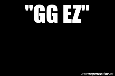 Meme Personalizado - "GG EZ" - 33147779