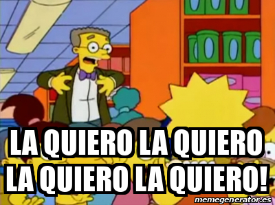 Meme Personalizado - La quiero la quiero la quiero la quiero! - 33147986