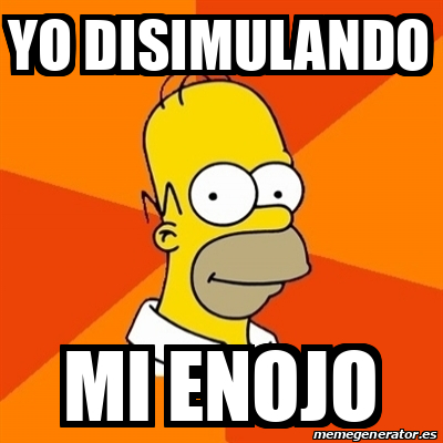 Meme Homer - yo disimulando mi enojo - 33148619
