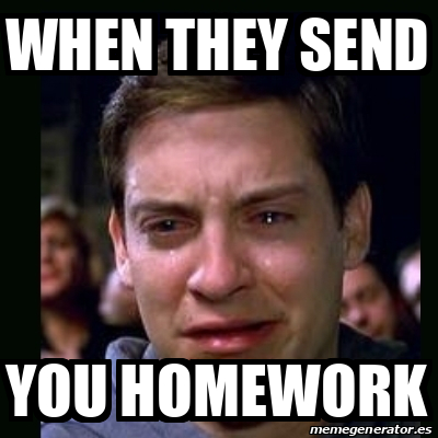 Meme crying peter parker - when they send you homework - 33149642