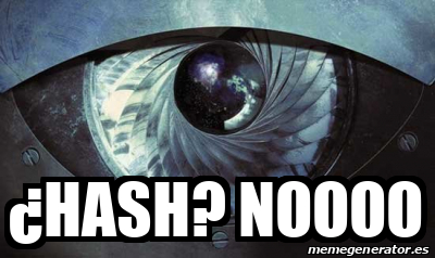 Meme Personalizado - ¿Hash? noooo - 33149766