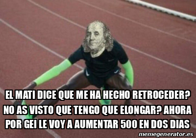 Meme Personalizado - El mati dice que me ha hecho retroceder? no as ...