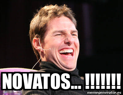 Meme Personalizado - Novatos... !!!!!!! - 33150221