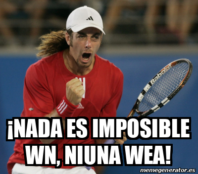 Meme Personalizado - ¡nada es imposible wn, niuna wea! - 33152184