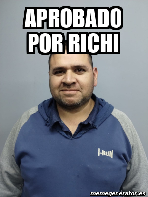 Meme Personalizado - APROBADO POR RICHI - 33152205