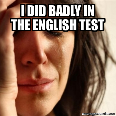 Meme Problems - I did badly in the English test - 33152849