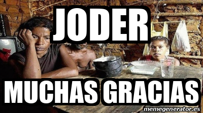 Meme Personalizado - Joder Muchas gracias - 33154047