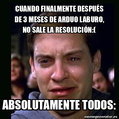 Meme crying peter parker - Cuando finalmente después de 3 meses de ...