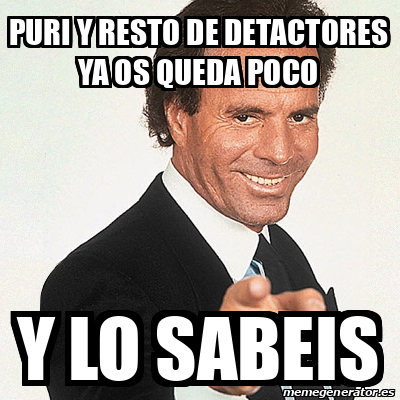 Meme Julio Iglesias - Puri y resto de detactores ya os queda poco Y lo ...