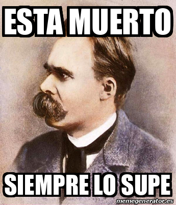 Meme Personalizado - Esta muerto Siempre lo supe - 33155076