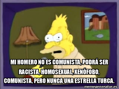 Meme Personalizado - Mi Homero no es comunista, podrá ser racista ...