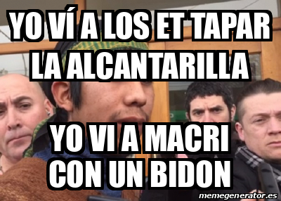 Meme Personalizado - Yo ví a los ET tapar la alcantarilla - 33155725