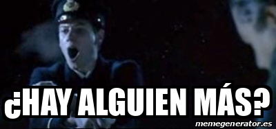 Meme Personalizado - ¿Hay alguien más? - 33155780