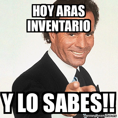 Meme Julio Iglesias - Hoy aras inventario Y LO SABES!! - 33156085