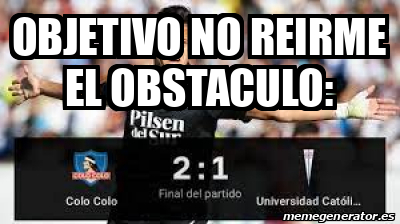 Meme Personalizado - objetivo no reirme el obstaculo: - 33157469