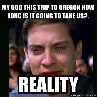 Meme crying peter parker - MY GOD THIS TRIP TO OREGON HOW LONG IS IT ...