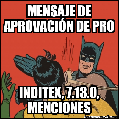 Meme Batman slaps Robin - MENSAJE de aprovación de pro inditex, 7.13.0 ...